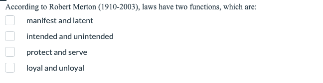 According to Robert Merton (1910-2003), laws have two | Chegg.com