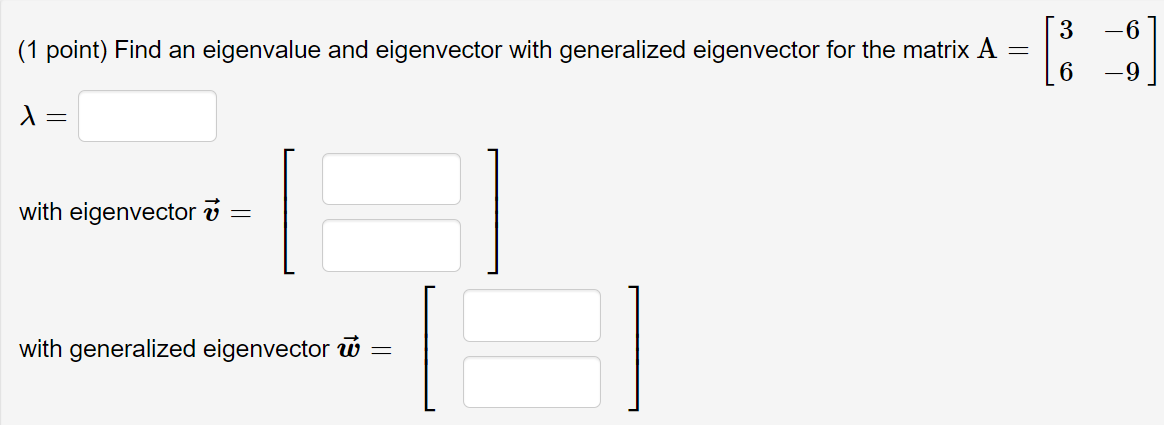 Solved 3 -6 (1 point) Find an eigenvalue and eigenvector | Chegg.com
