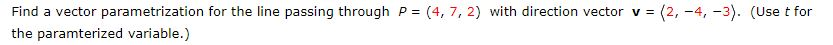 Solved Find a vector parametrization for the line passing | Chegg.com