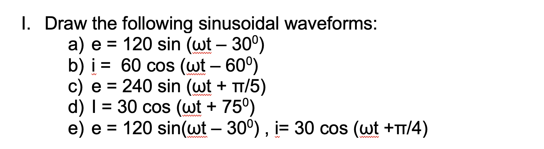 Solved I. Draw the following sinusoidal waveforms: a) | Chegg.com