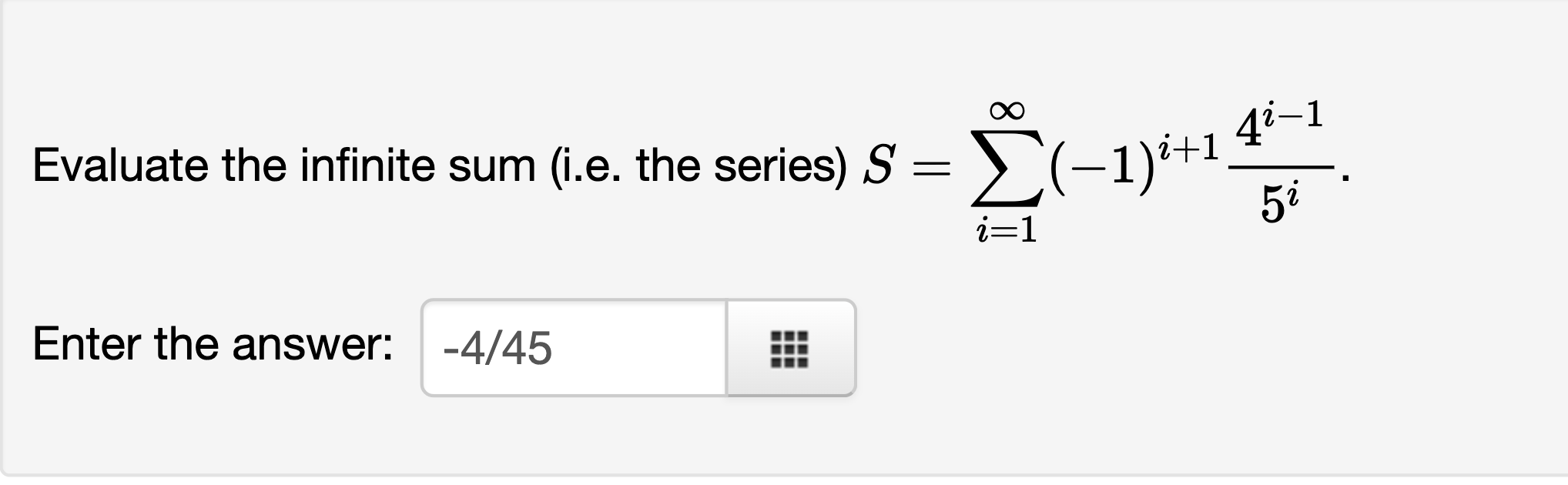 Solved Evaluate the infinite sum (i.e. the series) S = | Chegg.com