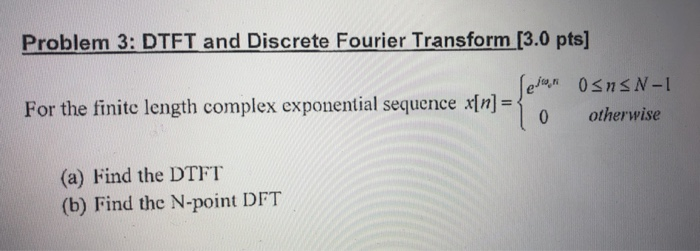 Solved Problem 3: DTFT and Discrete Fourier Transform (3.0 | Chegg.com