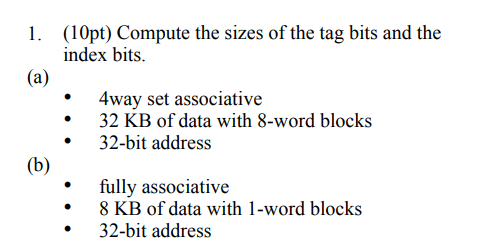 Solved 1. (10pt) Compute the sizes of the tag bits and the | Chegg.com