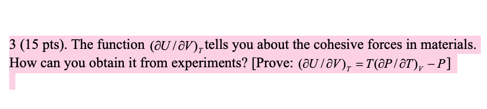 Solved 3(15 pts). The function (∂U/∂V)T tells you about the | Chegg.com
