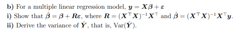 Solved b) For a multiple linear regression model, y = Xß+€ | Chegg.com