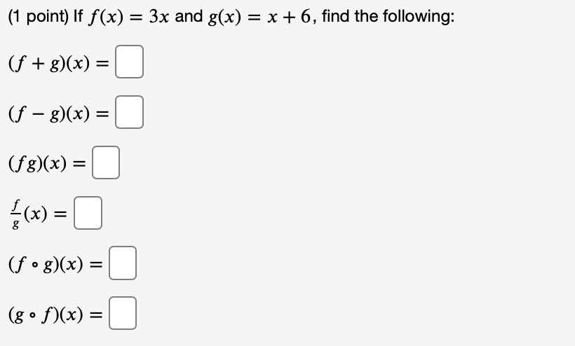 Solved (1 ﻿point) ﻿If f(x)=3x ﻿and g(x)=x+6, ﻿find the | Chegg.com