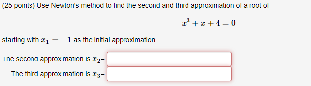 Solved (25 points) Use Newton's method to find the second | Chegg.com