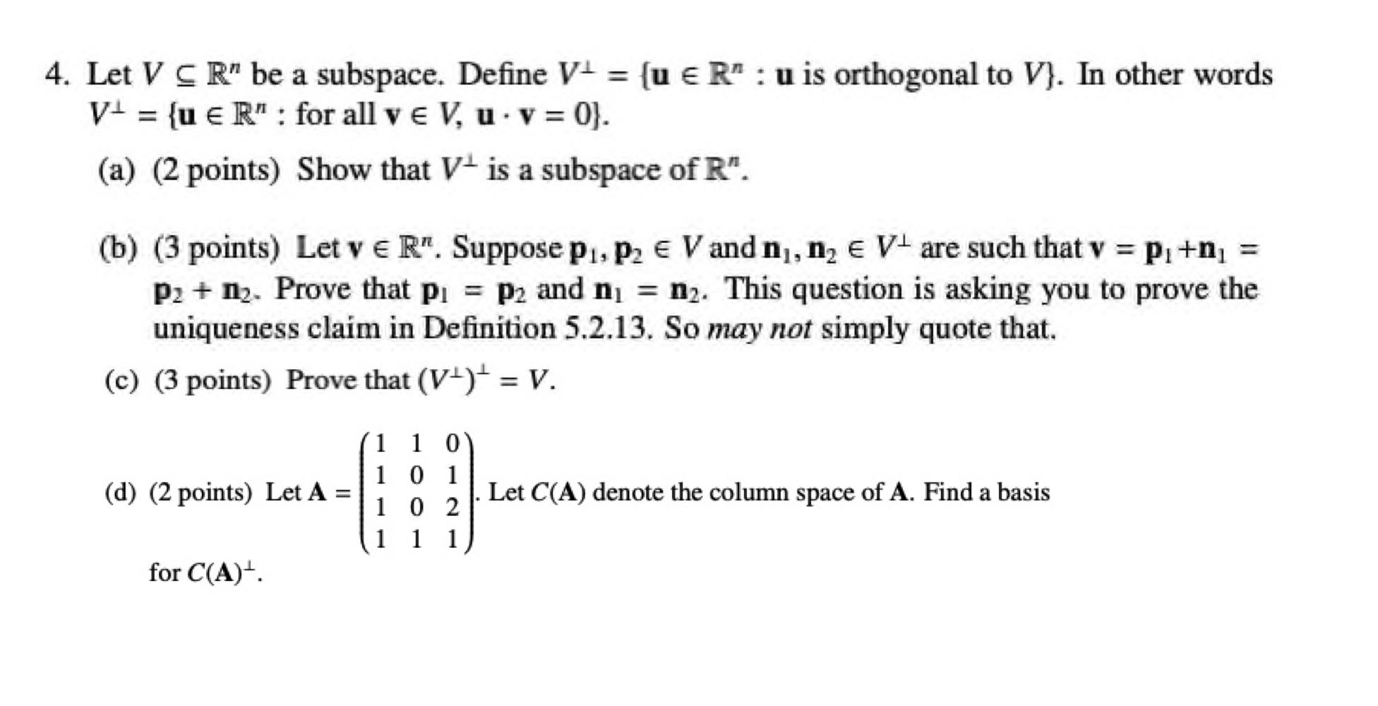 Solved 4. Let V⊆Rn be a subspace. Define V⊥={u∈Rn:u is | Chegg.com