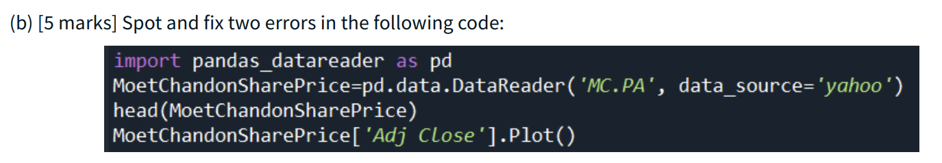 Solved (b) [5 marks] Spot and fix two errors in the | Chegg.com