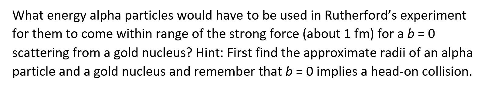Solved What energy alpha particles would have to be used in | Chegg.com