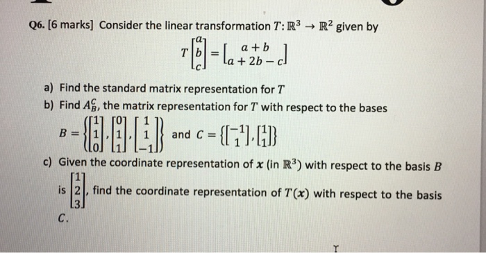 Solved 06. [6 marks] Consider the linear transformation T: | Chegg.com