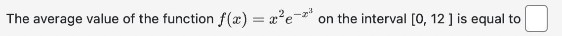 Solved The average value of the function f(x)=x2e−x3 on the | Chegg.com