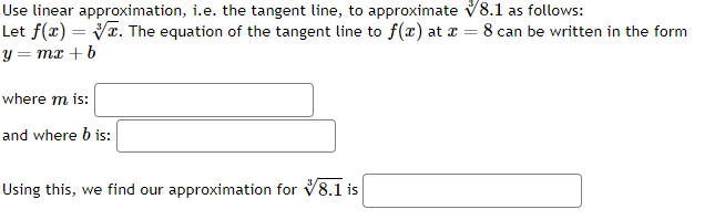 Solved Use linear approximation, i.e. the tangent line, to | Chegg.com
