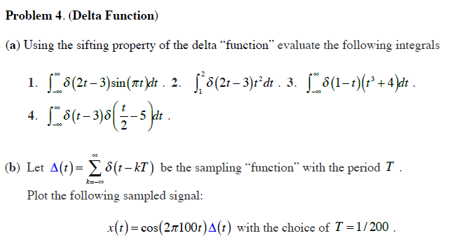 Solved Problem 4. (Delta Function) (a) Using the sifting | Chegg.com