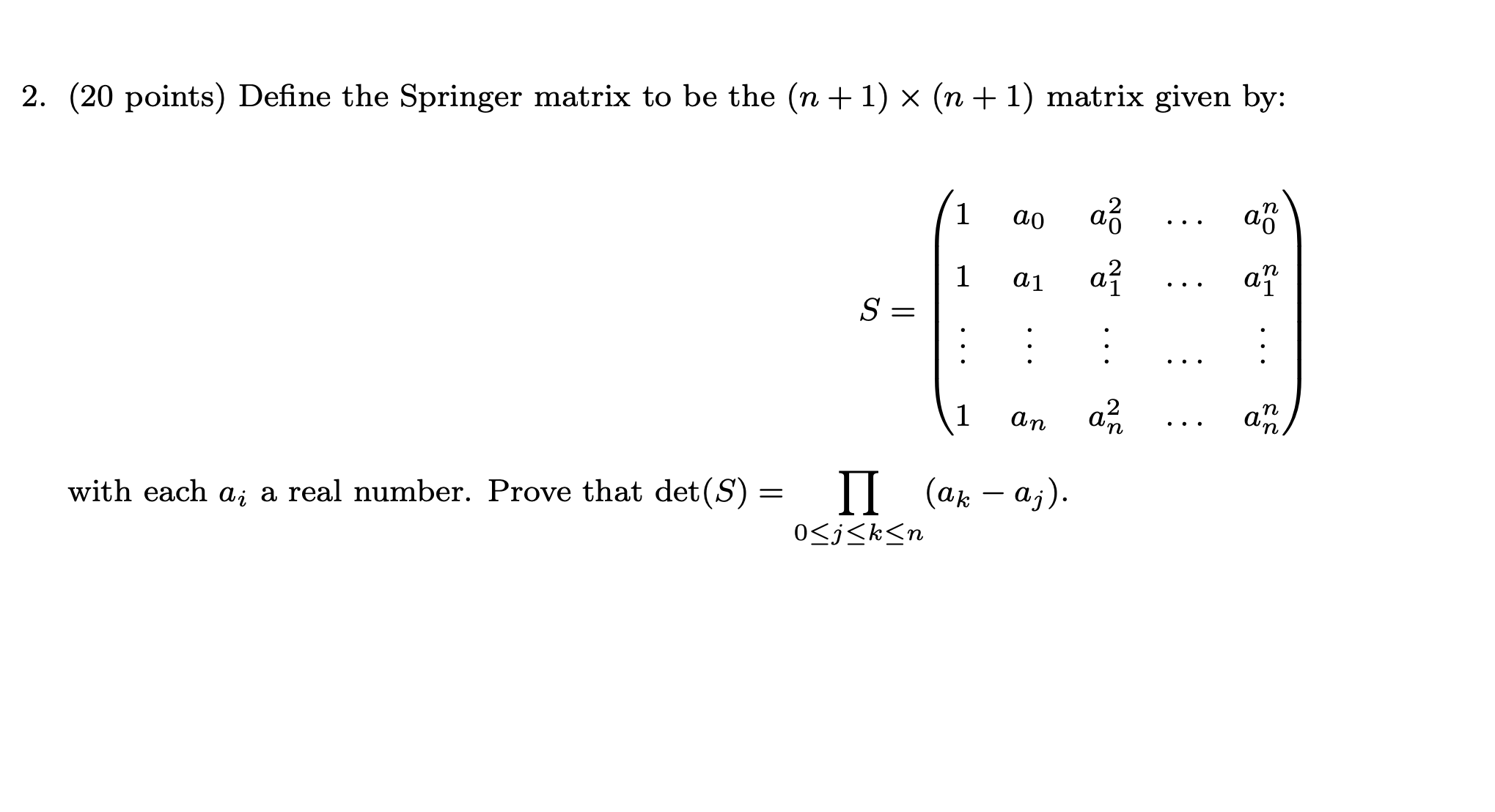 Solved (20 points) Define the Springer matrix to be the | Chegg.com
