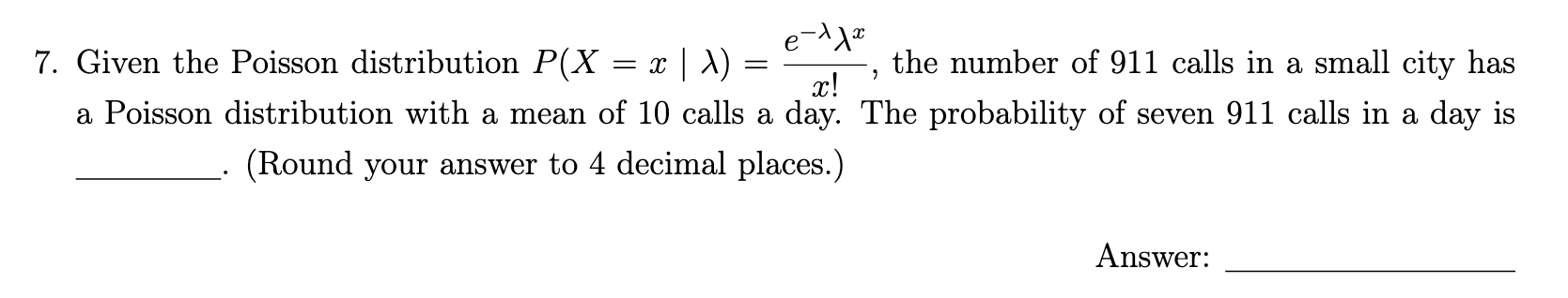 Solved 7. Given the Poisson distribution P(X=x∣λ)=x!e−λλx, | Chegg.com