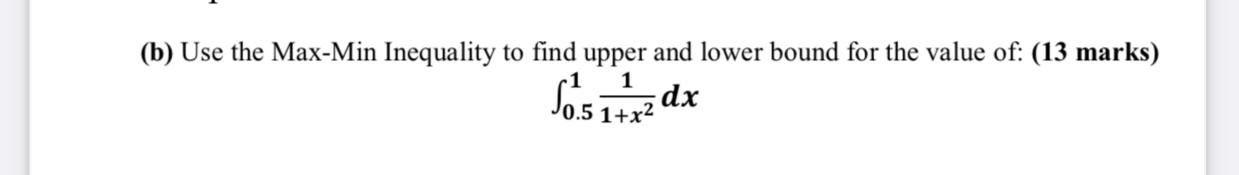 Solved (b) Use the Max-Min Inequality to find upper and | Chegg.com