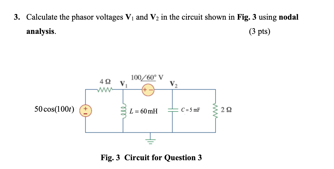 Solved 3. Calculate the phasor voltages Vị and V2 in the | Chegg.com