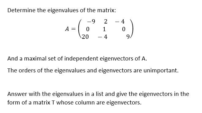 Solved Determine the eigenvalues of the matrix: | Chegg.com