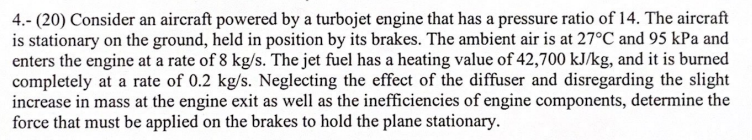 Solved 4.- (20) Consider an aircraft powered by a turbojet | Chegg.com