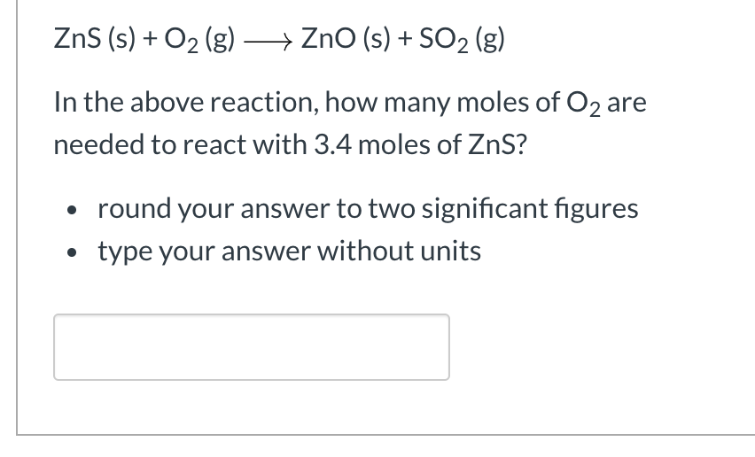 Solved ZnS (s) + O2 (g) → ZnO (s) + SO2 (g) In the above | Chegg.com
