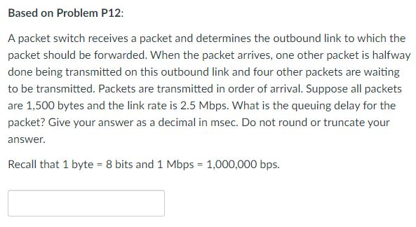 Solved Based on Problem P12:A packet switch receives a | Chegg.com