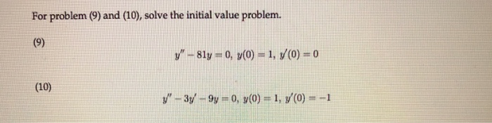 Solved For problem (9) and (10), solve the initial value | Chegg.com