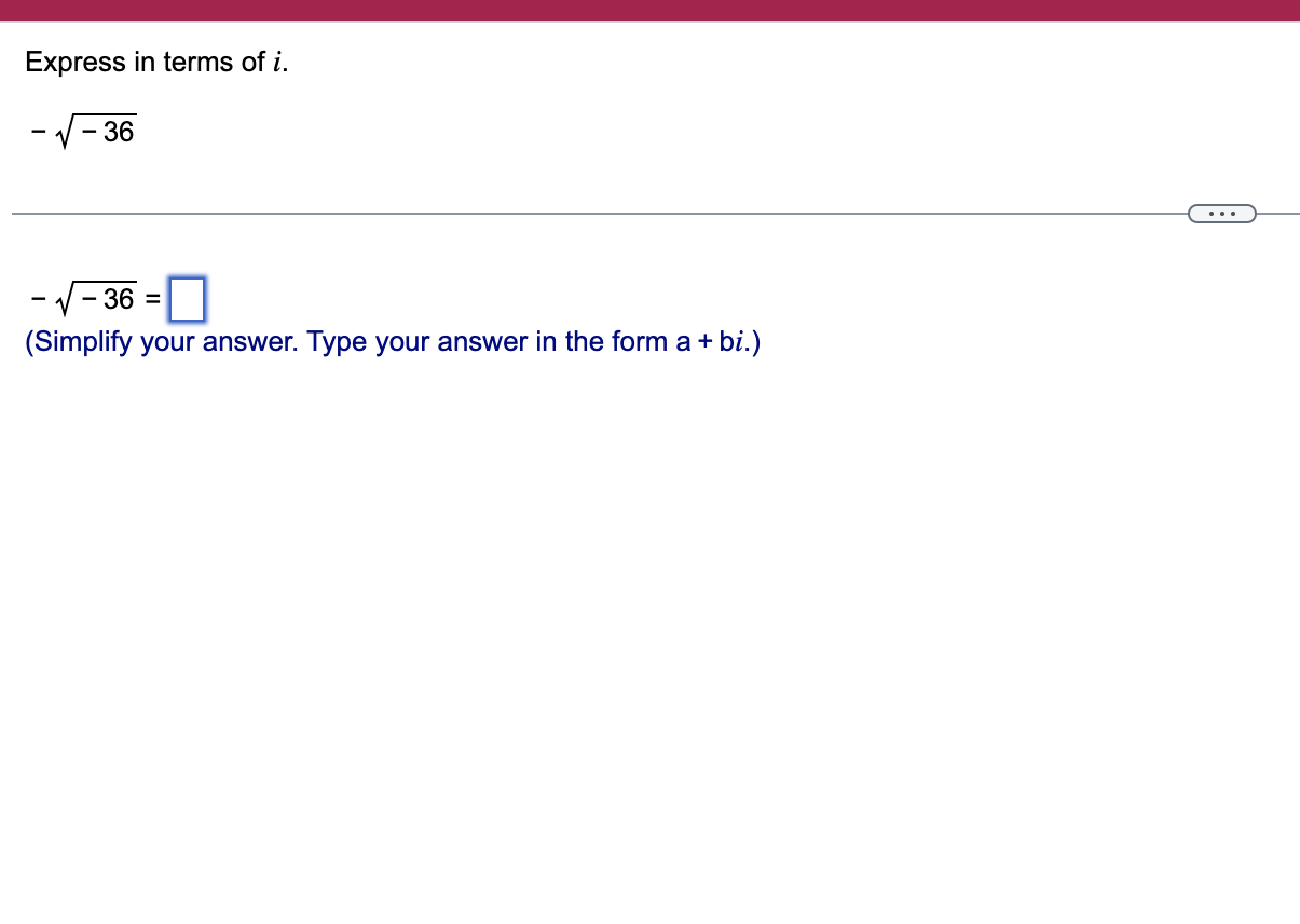 Solved Express in terms of i. −−36 −−36= (Simplify your | Chegg.com