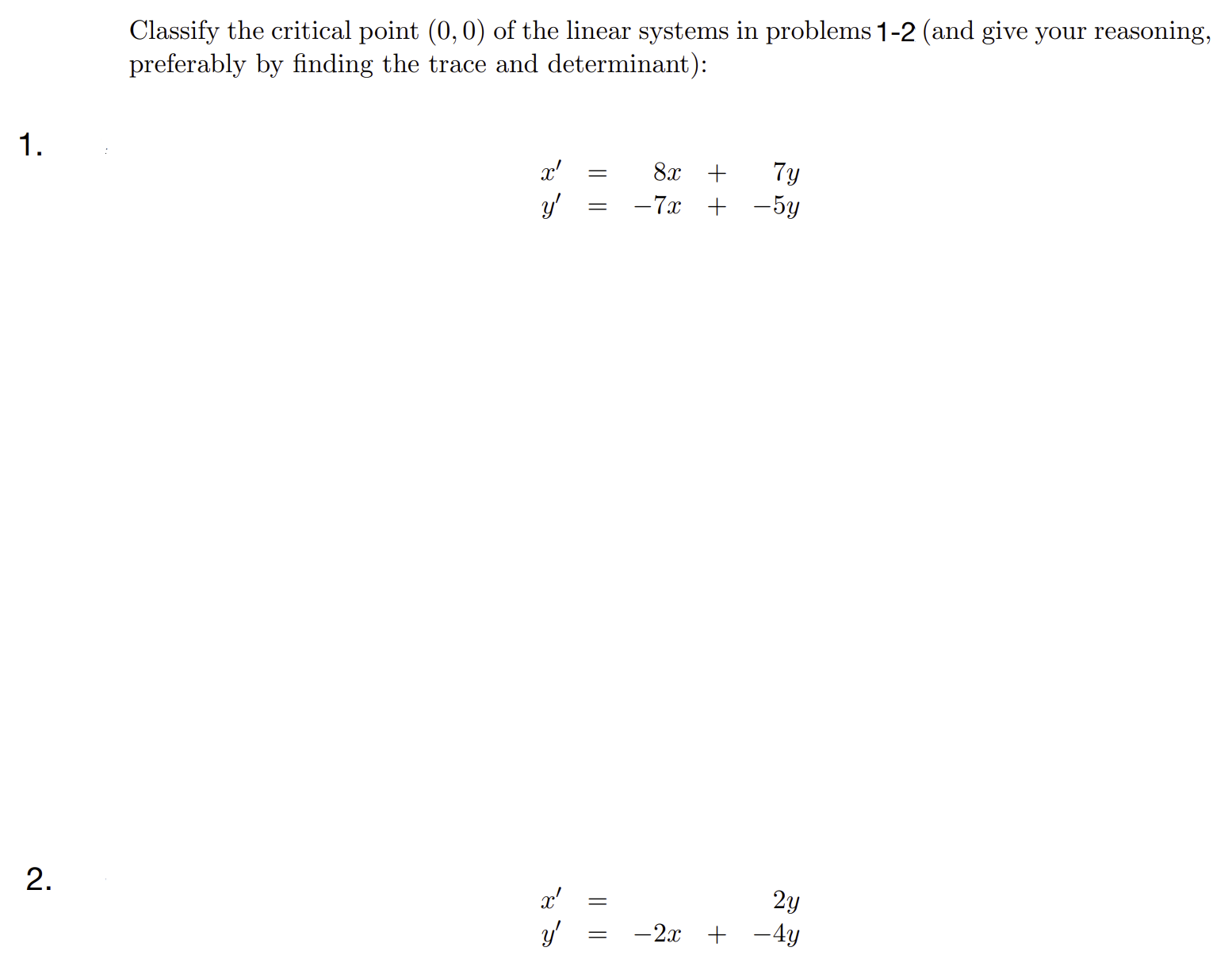 Solved Classify the critical point (0,0) ﻿of the linear | Chegg.com