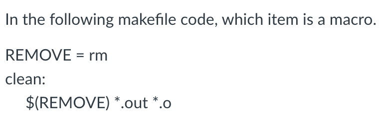 Solved In the following makefile code, which item is a | Chegg.com