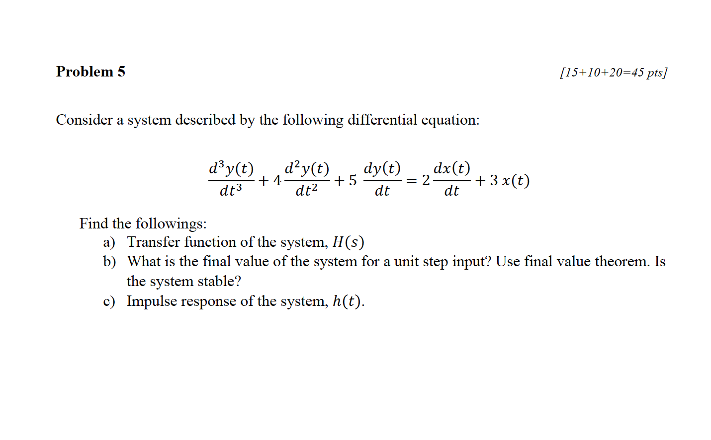 Solved Problem 5 [15+10+20=45pts] Consider a system | Chegg.com