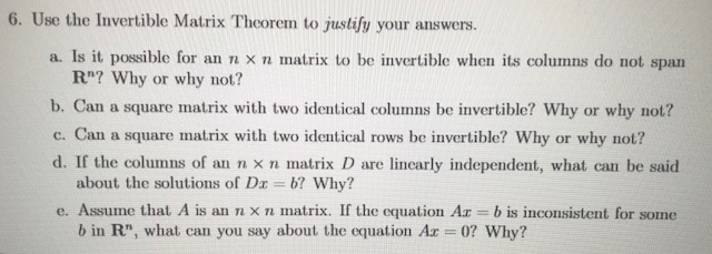 Solved 6. Use the Invertible Matrix Theorem to justify your | Chegg.com