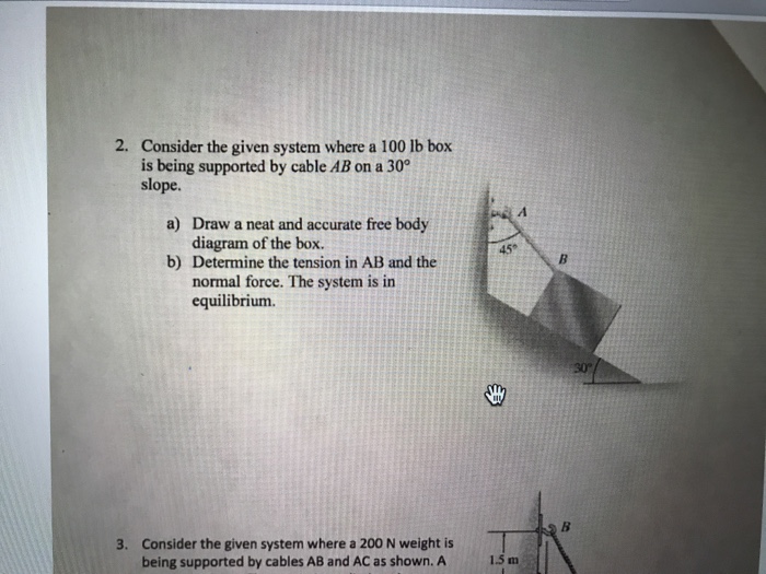 Solved Consider the given system where a 100 lb box is being | Chegg.com