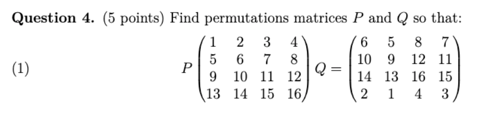 Solved Question 4. (5 points) Find permutations matrices P | Chegg.com