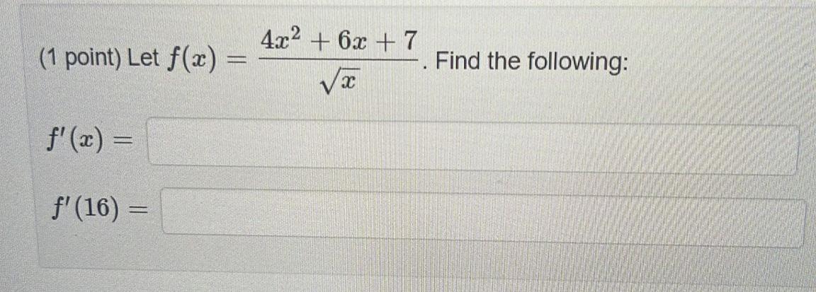 Solved 4x2 + 6x +7 (1 point) Let f(x) = Find the following: | Chegg.com