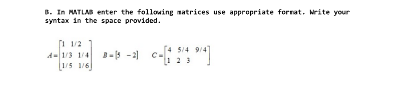 Solved B. In MATLAB enter the following matrices use | Chegg.com