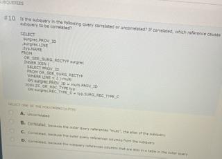 Solved Is the subquery in the following query correlated or | Chegg.com