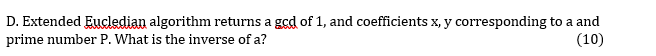 Solved D Extended Eucledian Algorithm Returns A Gcd Of 1 8370