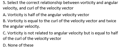 Solved 5. Select the correct relationship between vorticity | Chegg.com
