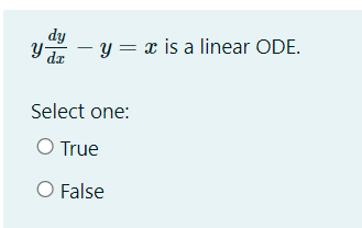 Solved ydxdy−y=x is a linear ODE Select one: True False | Chegg.com