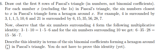 Solved 6. Draw out the first 8 rows of Pascal's triangle (in | Chegg.com