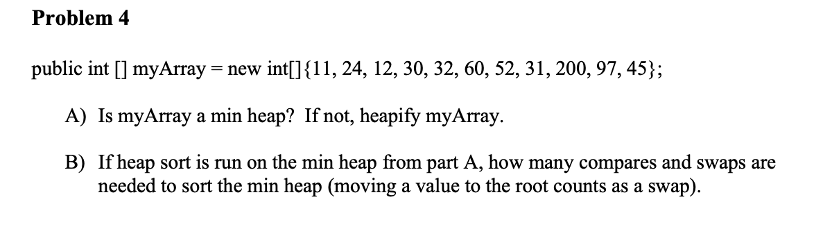 Solved Problem 4 public int [] myArray = new int[]{11, 24, | Chegg.com