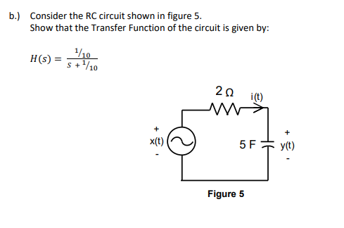 Solved b.) Consider the RC circuit shown in figure 5. Show | Chegg.com