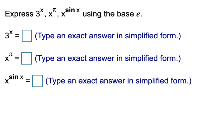 Solved sin x Express 3*, x", xs using the base e. 3* = = | Chegg.com