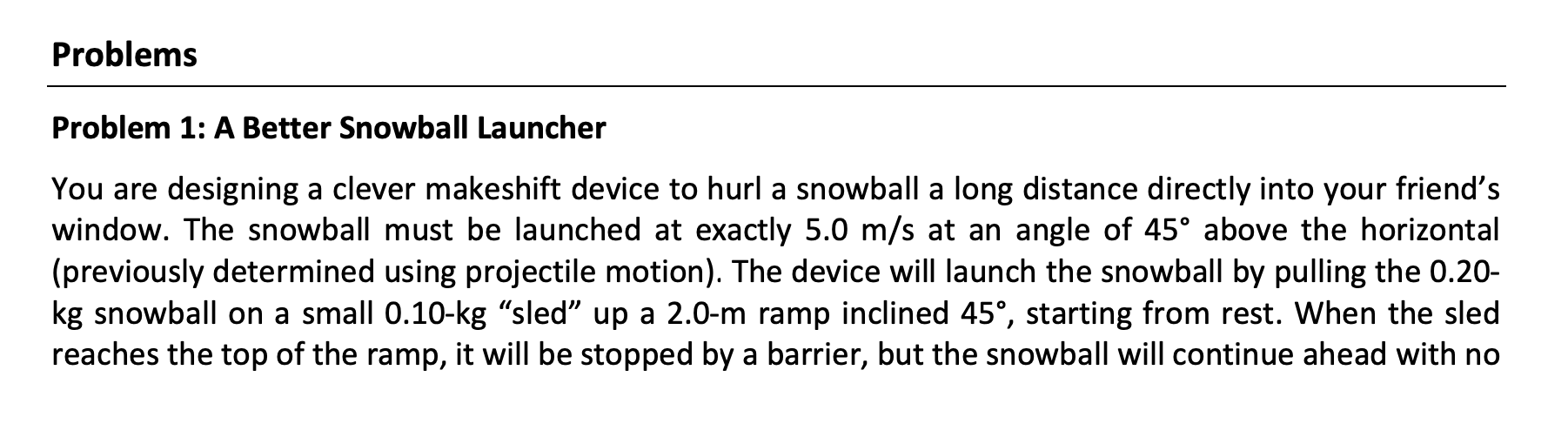 Solved Problems Problem 1: A Better Snowball Launcher You | Chegg.com