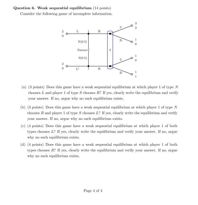 Solved Question 6. Weak sequential equilibrium (14 points) | Chegg.com