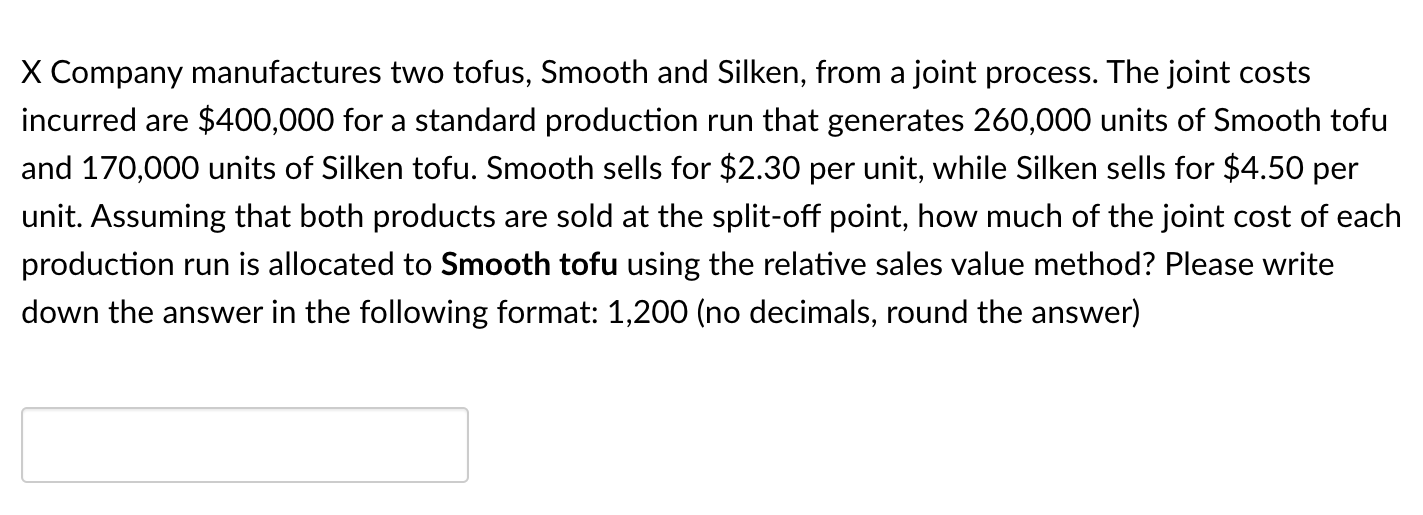 Solved X Company manufactures two tofus, Smooth and Silken, | Chegg.com