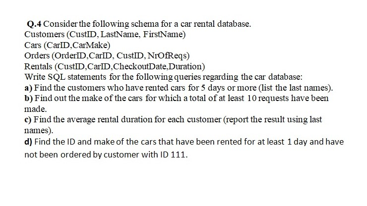 Solved Q.4 Consider the following schema for a car rental | Chegg.com