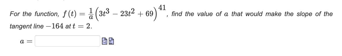 Solved For the function, f(t)=a1(3t3−23t2+69)41, find the | Chegg.com