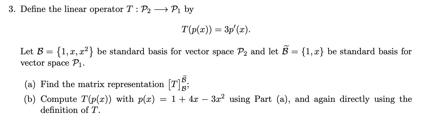 Solved 3. Define the linear operator T:P2 P1 by | Chegg.com